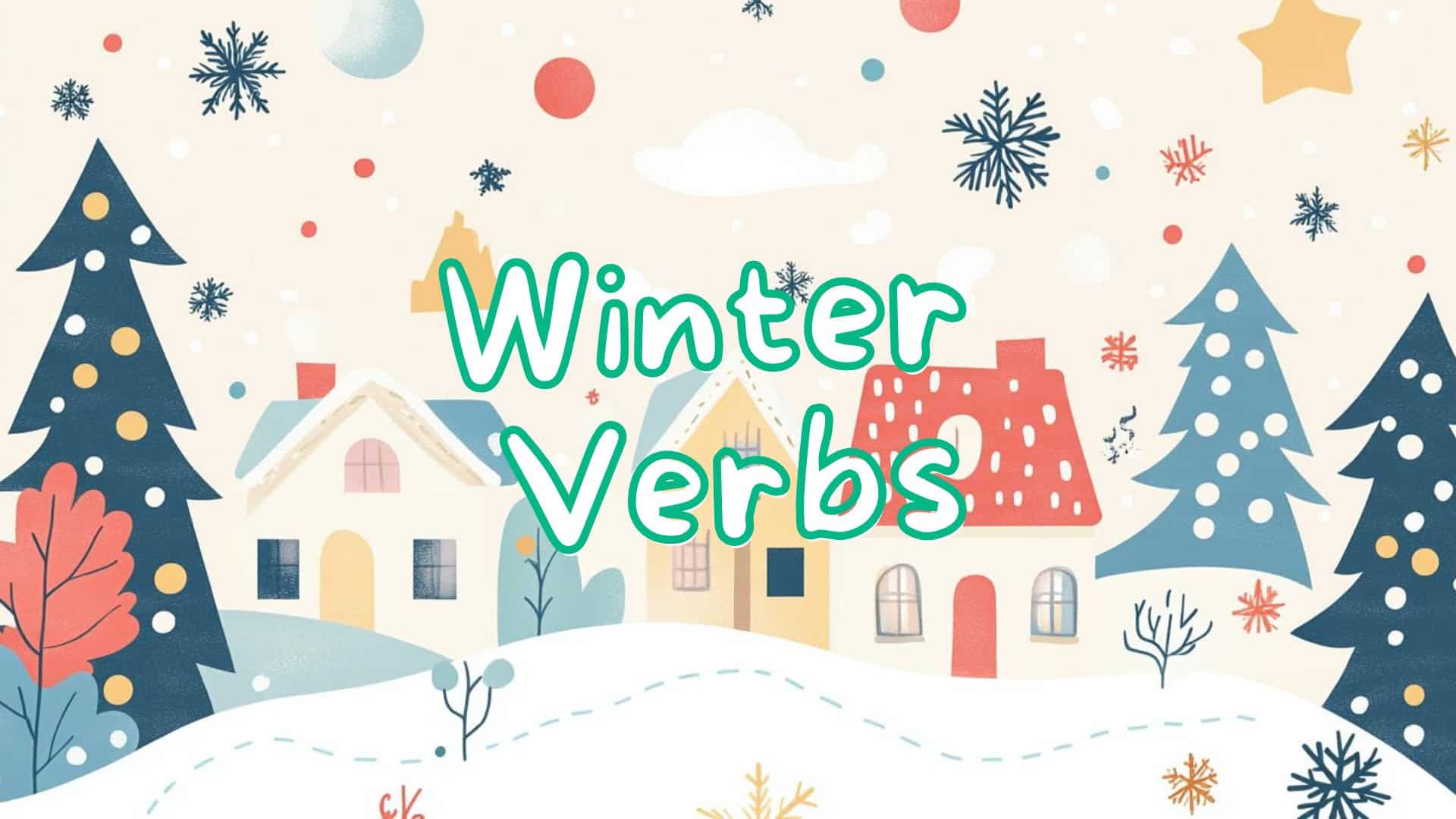 69+ Winter Verbs to Enrich Your Vocabulary - Theresa Reviews