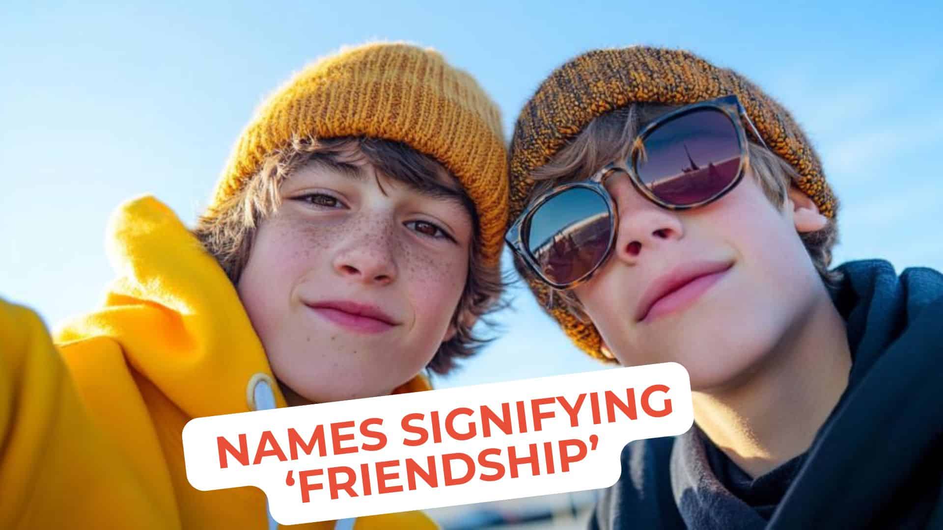 A Compilation of 198 Names Meaning Friend - Theresa Reviews