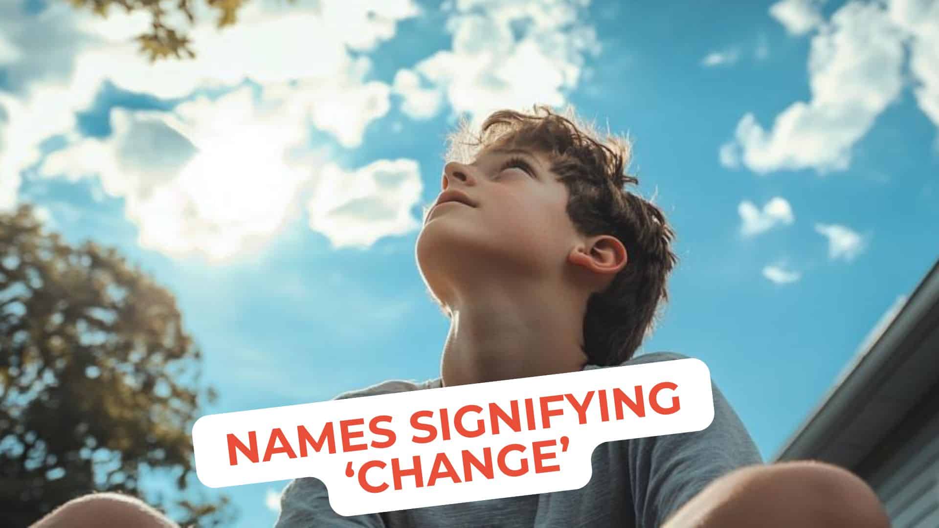 116 Unique Names Signifying Change - Theresa Reviews
