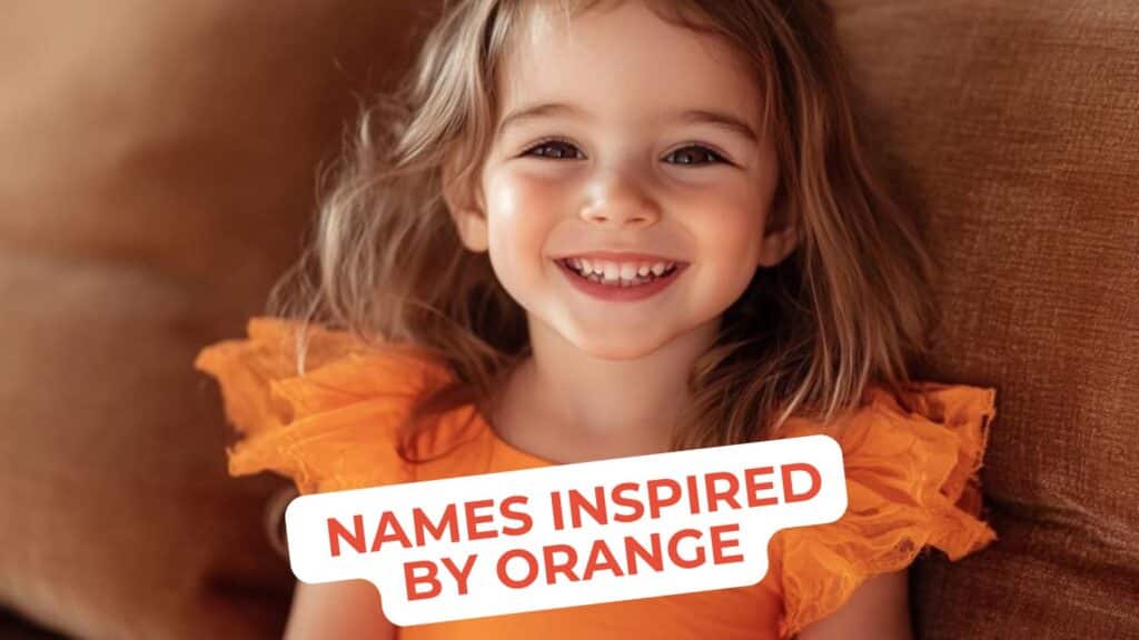 110 Unique Orange Names for Your Kid - Theresa Reviews