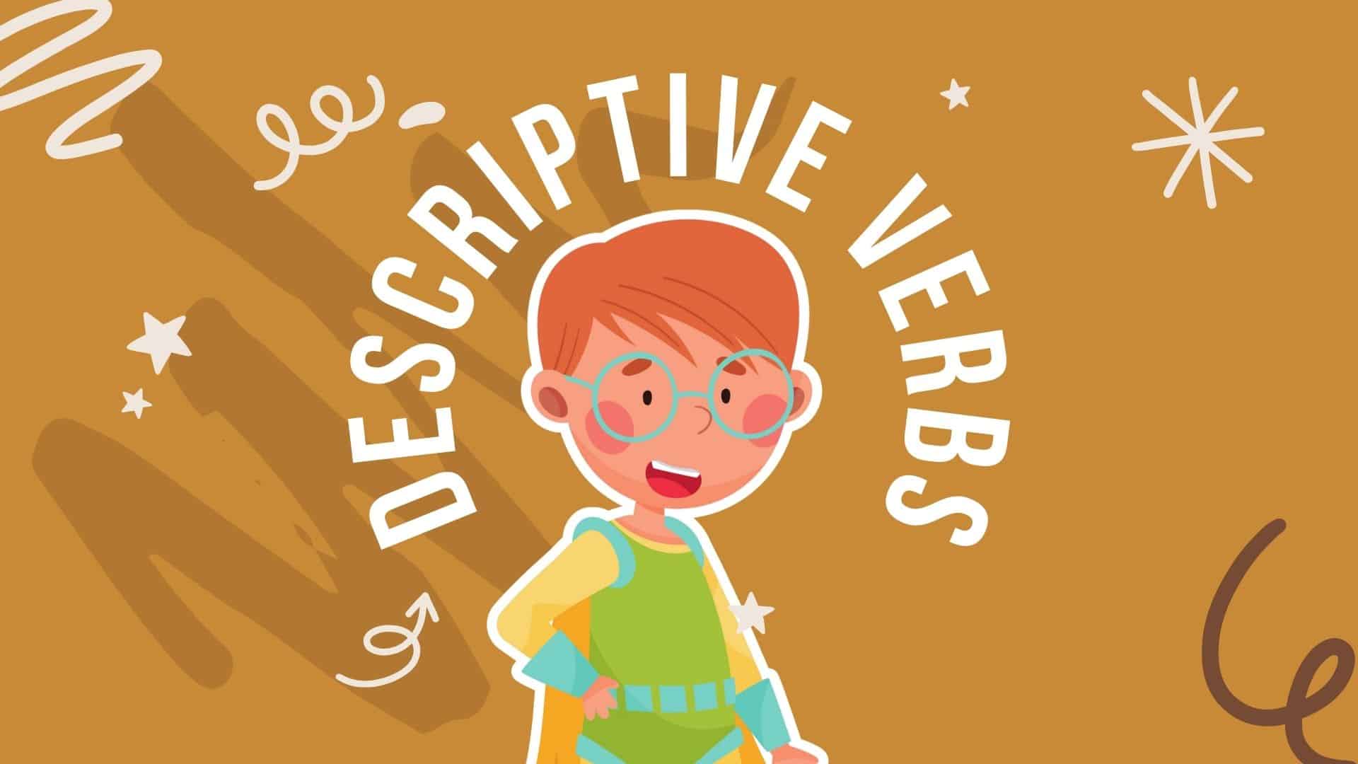 131+ Powerful Descriptive Verbs to Elevate Your Writing - Theresa Reviews